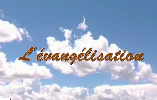 L'Évangélisation - Message du temps de la fin